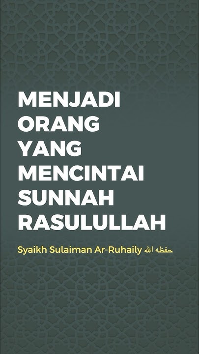 MENJADI ORANG YANG MENCINTAI SUNNAH RASULULLAH - Syaikh Sulaiman Ar ... MENJADI ORANG YANG MENCINTAI SUNNAH RASULULLAH - Syaikh Sulaiman Ar ...