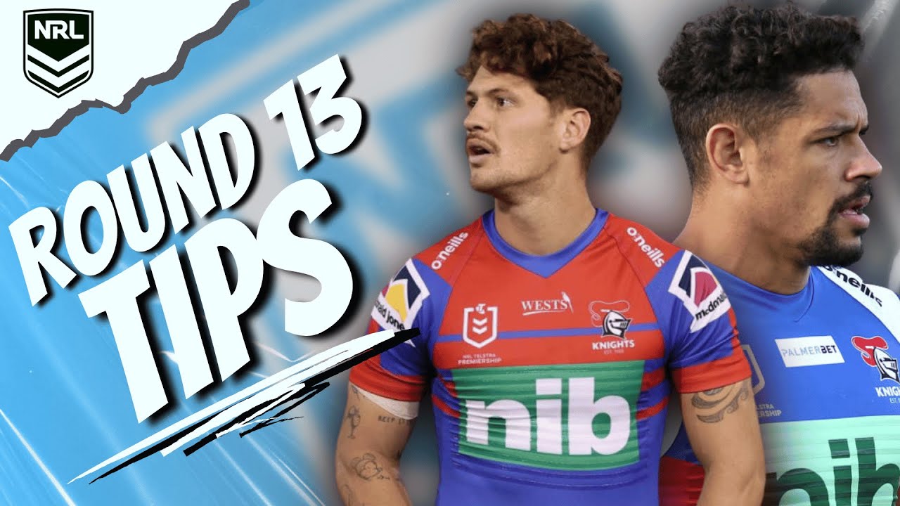 ORIGIN SNUBS SET TO FIRE !!! NRL ROUND 13 TIPS AND PREDICTIONS - YouTube