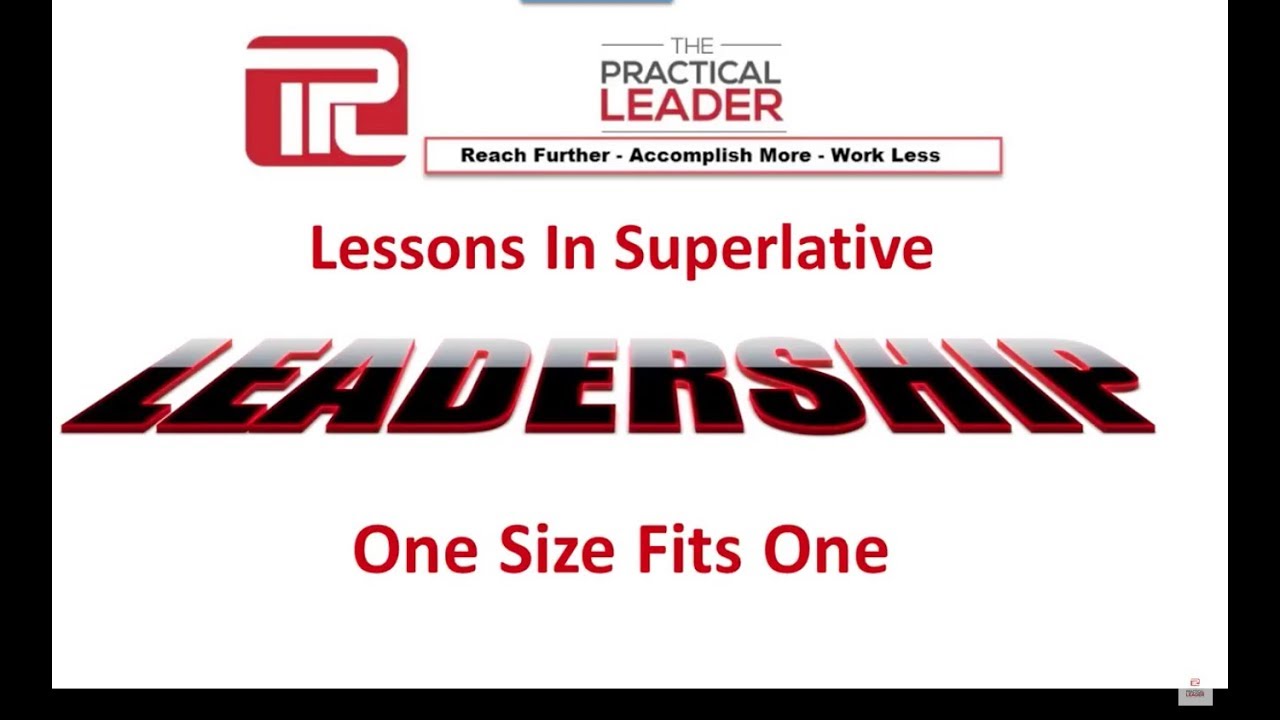 Lessons In Superlative Leadership One Size Fits One | The Practical ...
