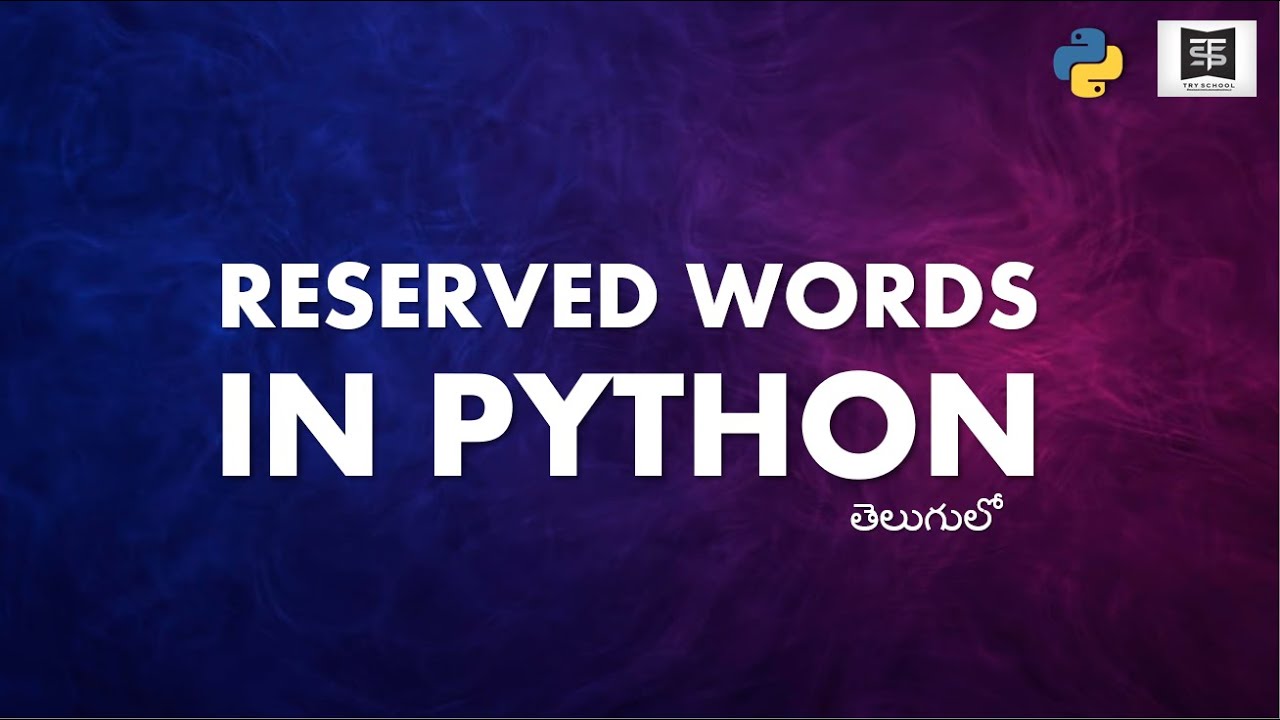 Understanding Reserved Words In Python Python Programming Basics In 7798