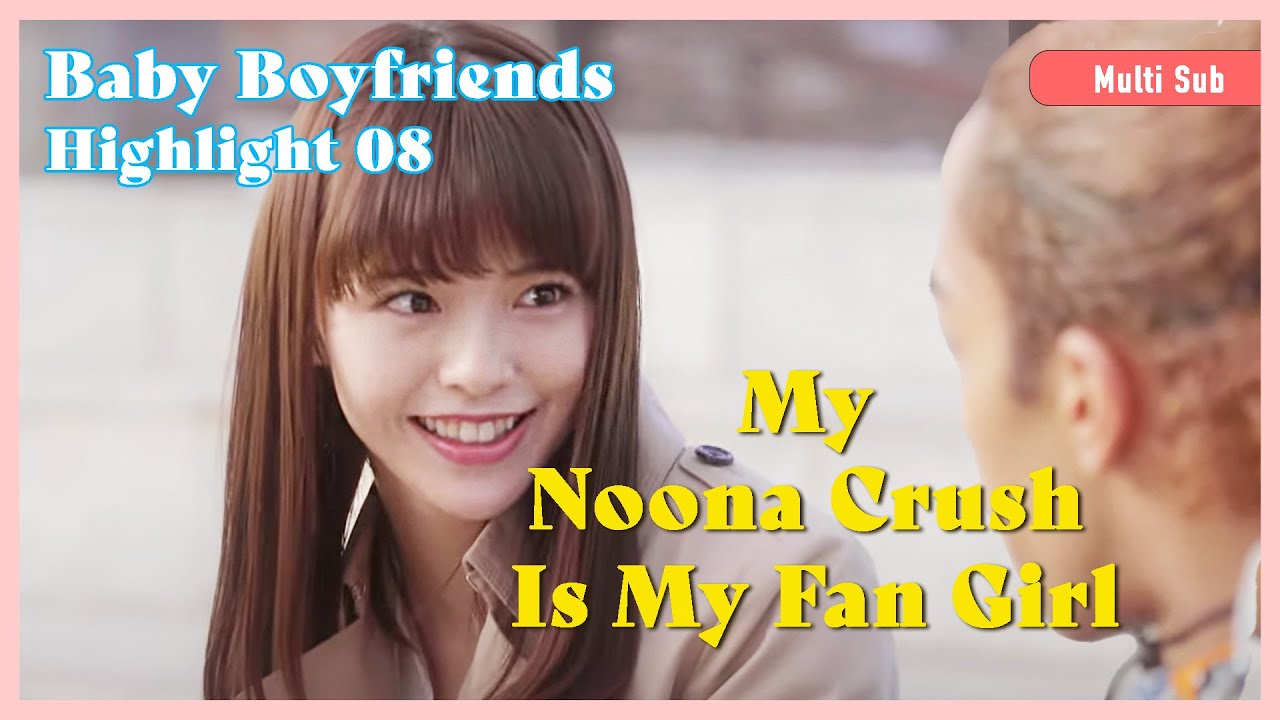 ENG SUB MULTI [Highlight] My Noona Crush Is My Fan Girl | Baby ...