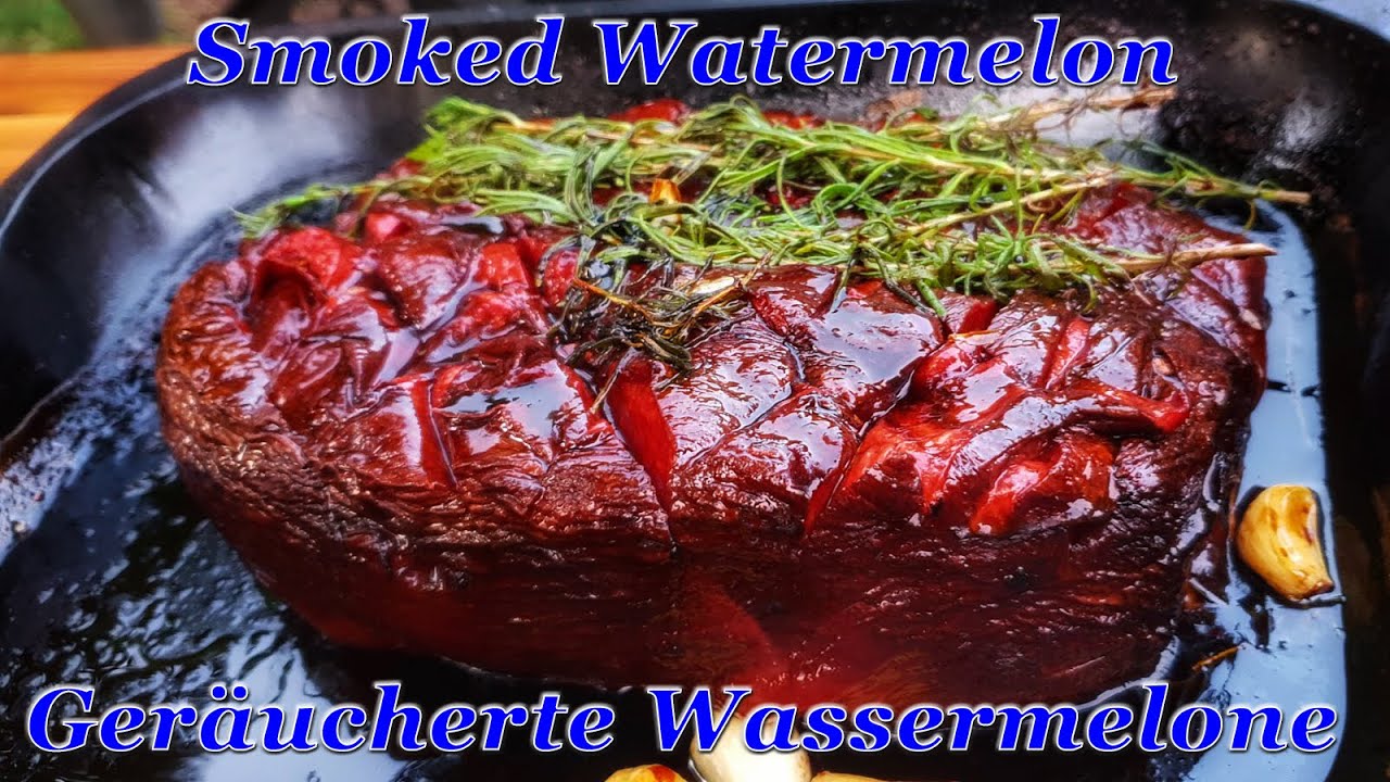 #398: Smoked Watermelon - geräucherte Wassermelone (mit Uwe Bender, M-S ...