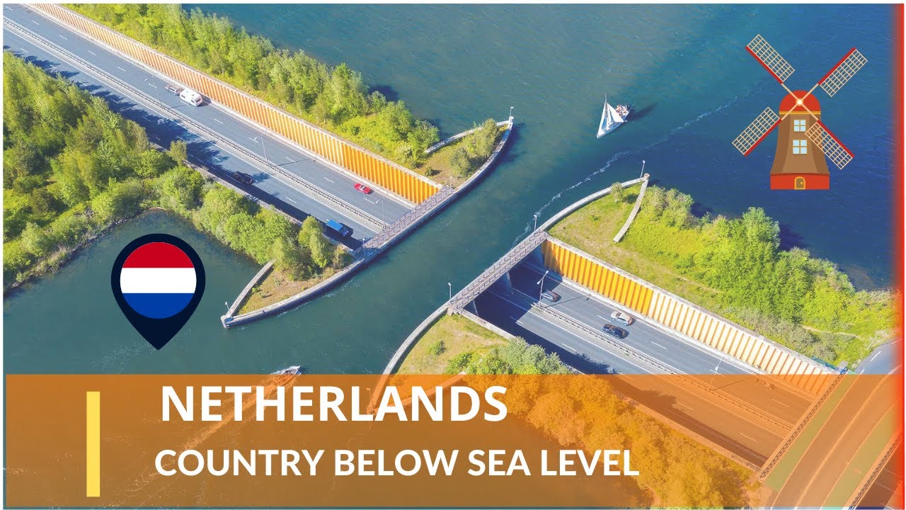 NETHERLANDS : THE COUNTRY BELOW SEA LEVEL - YouTube