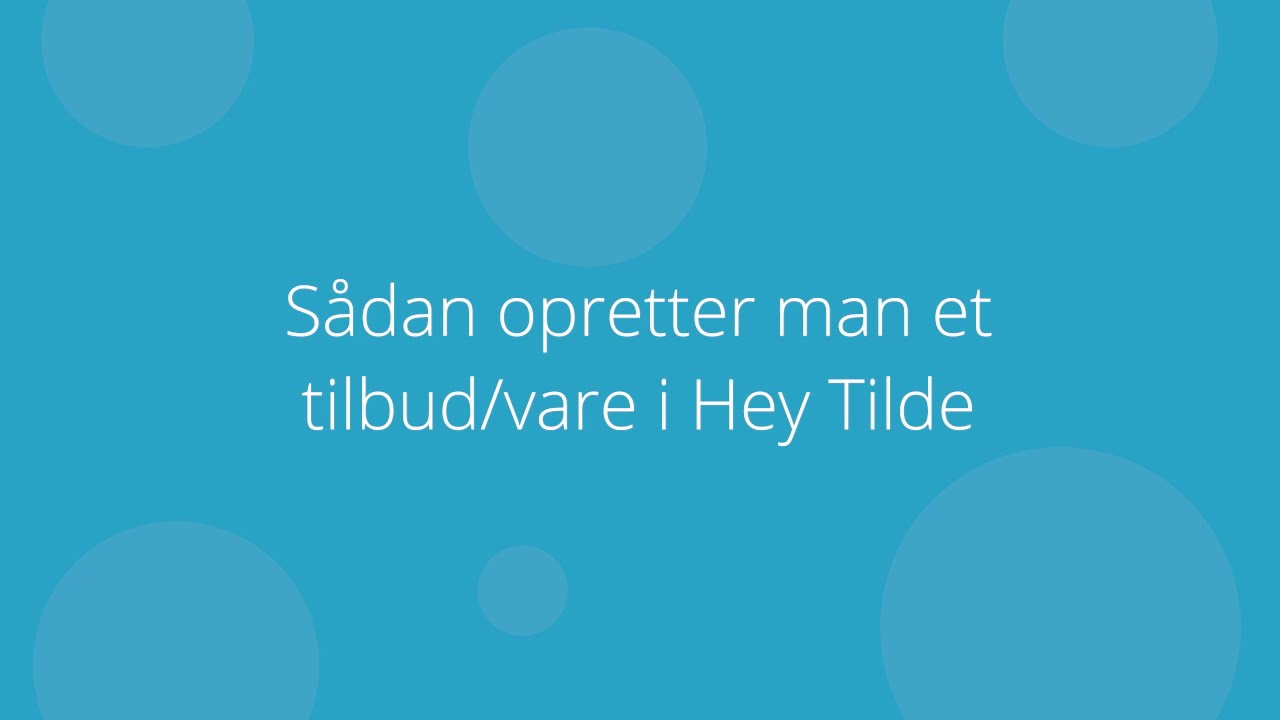 Sådan opretter du et tilbud / vare i Hey Tilde - YouTube