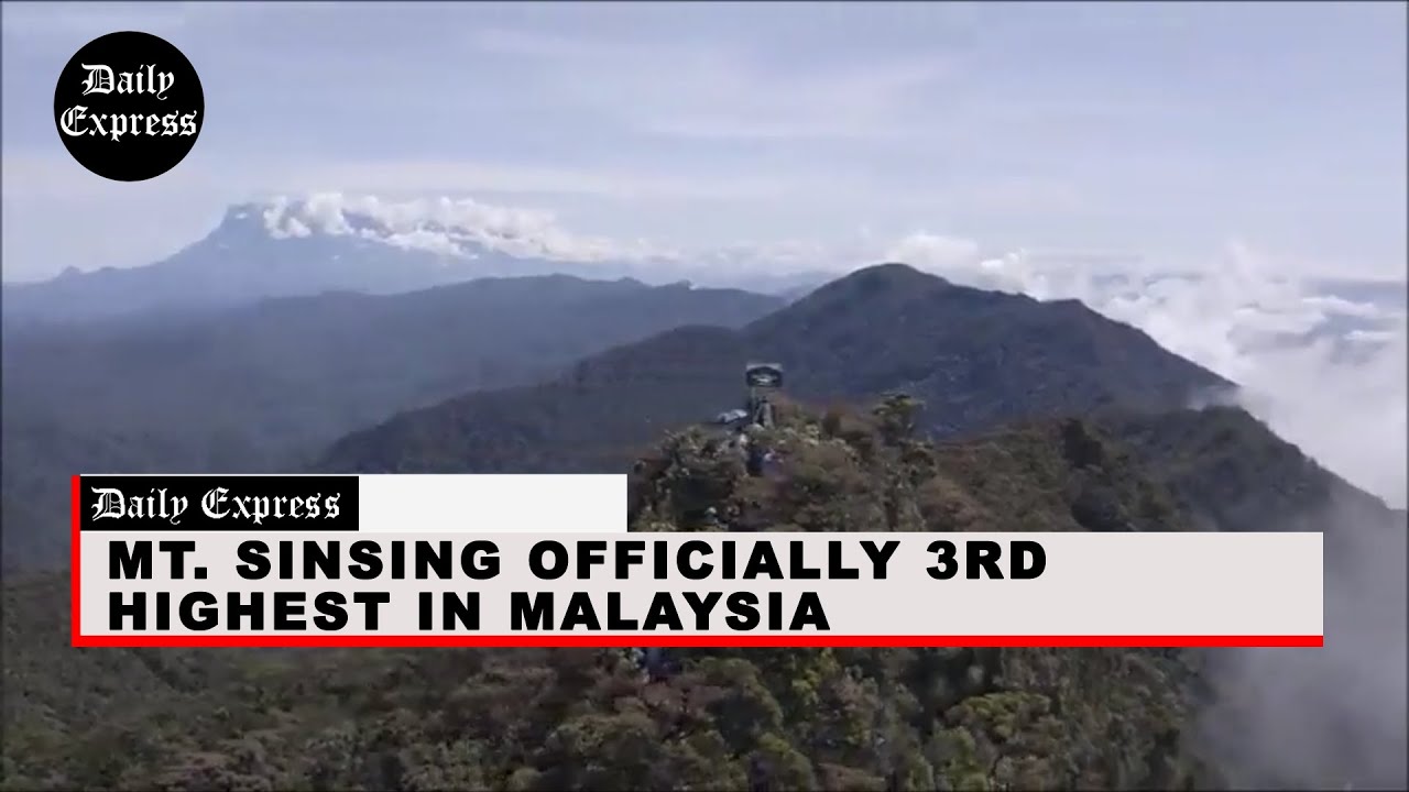 Mt Sinsing officially 3rd highest in Malaysia - YouTube