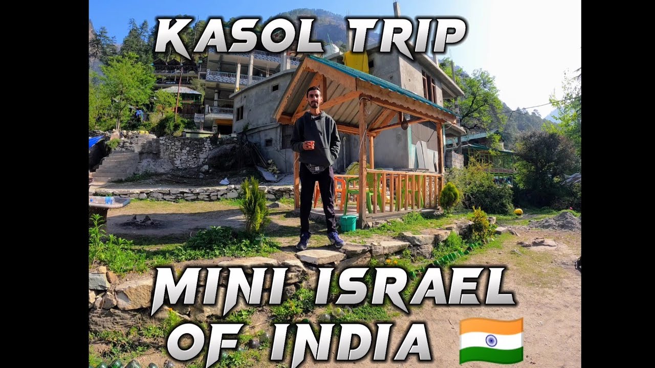 KASOL TRIP Mini Israel of India Himachal Pradesh EP 1 - YouTube