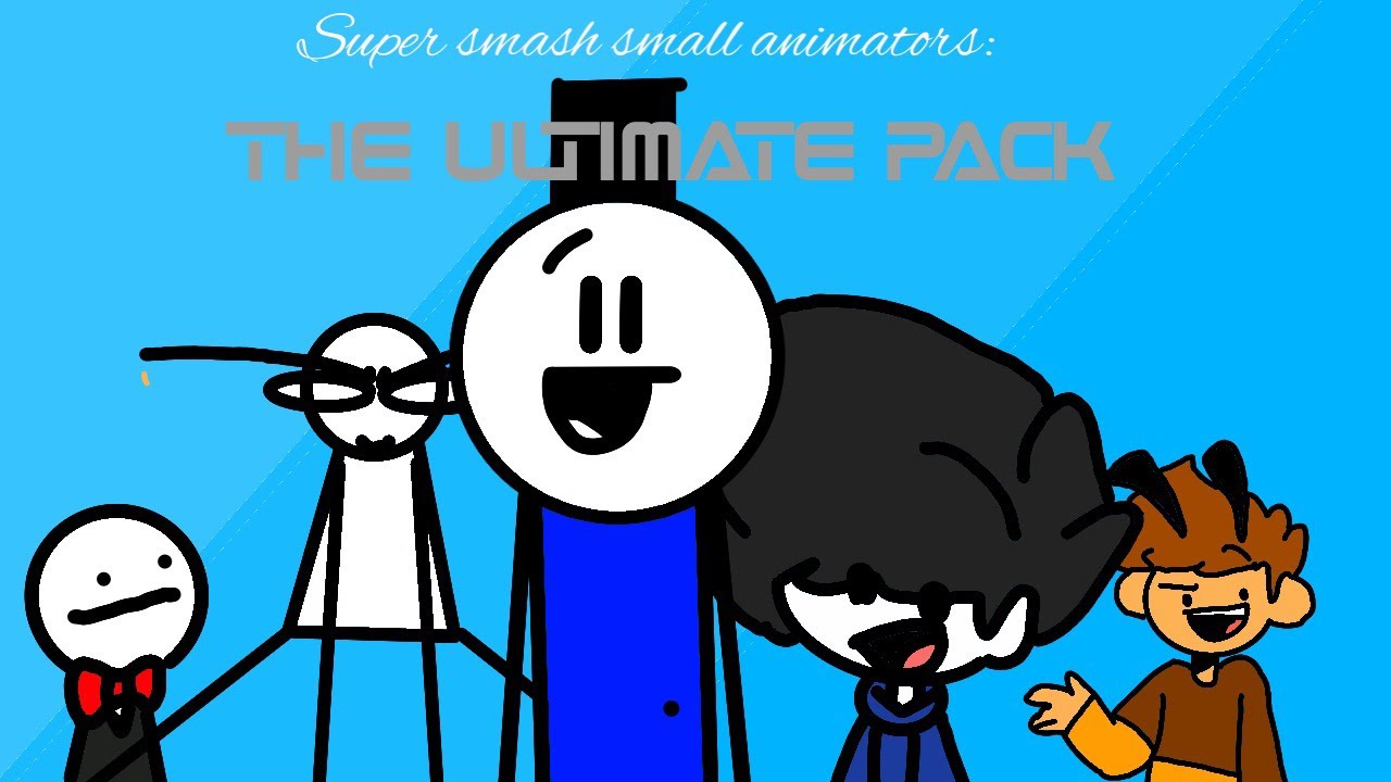 Super smash small animators: THE ULTIMATE PACK - YouTube