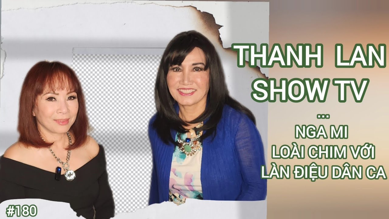 THANH LAN SHOW TV #180 - NGA MI - LOÀI CHIM VỚI LÀN ĐIỆU DÂN CA VIỆT NAM - YouTube