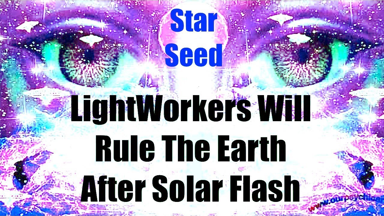 LightWorkers Will Rule The Earth After The Solar Flash Ascension Event ...
