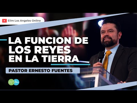 LA FUNCION DE LOS REYES EN LA TIERRA | Pastor Ernesto Fuentes - YouTube
