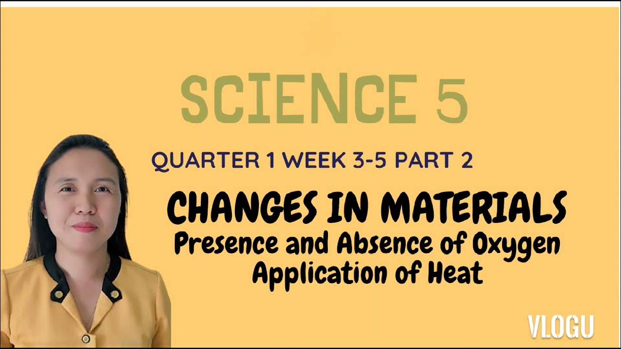 GRADE 5 SCIENCE QUARTER 1 WEEK 3 5 CHANGES IN MATERIALS YouTube grade-5-science-quarter-1-week-3-5-changes-in-materials-youtube