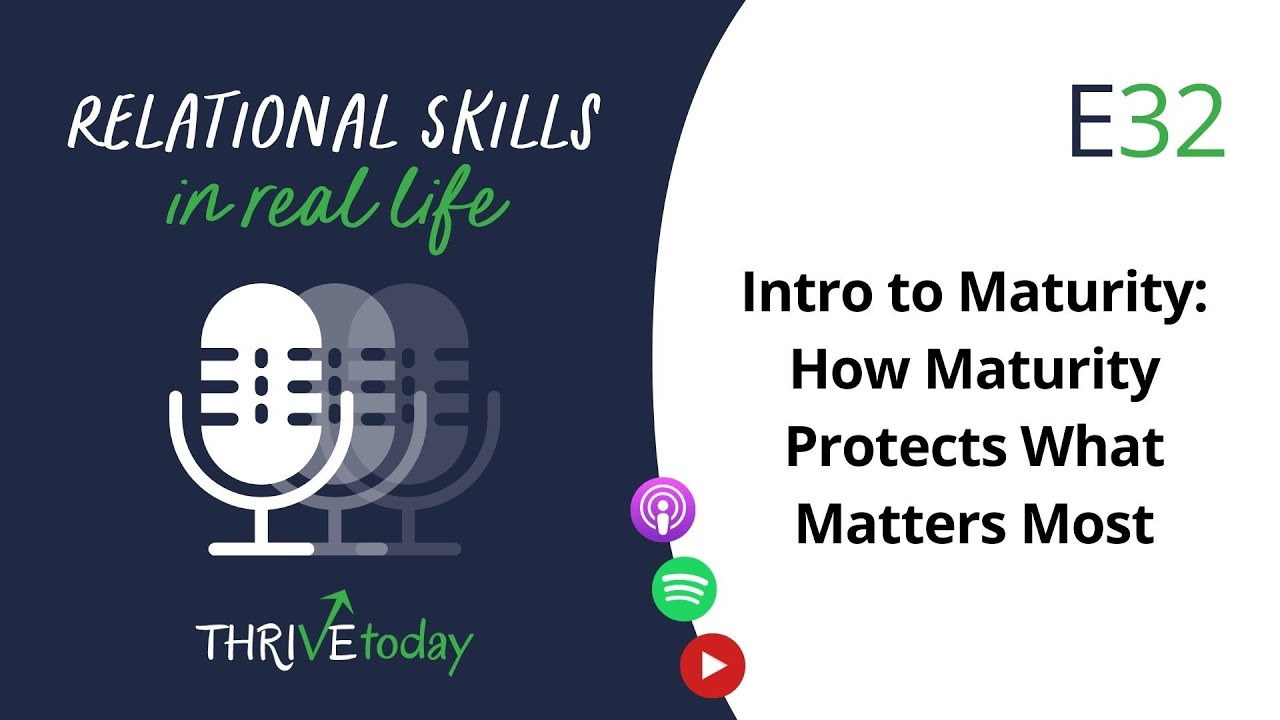 E32 Intro to Maturity: How Maturity Protects What Matters Most - YouTube