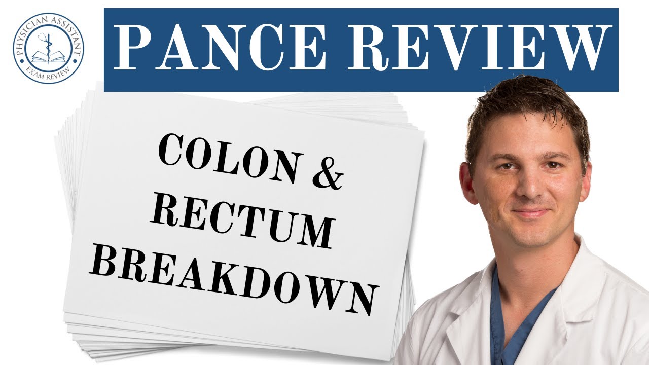 PANCE Review: Colon & Rectum Breakdown + 3 Words That Can Change ...