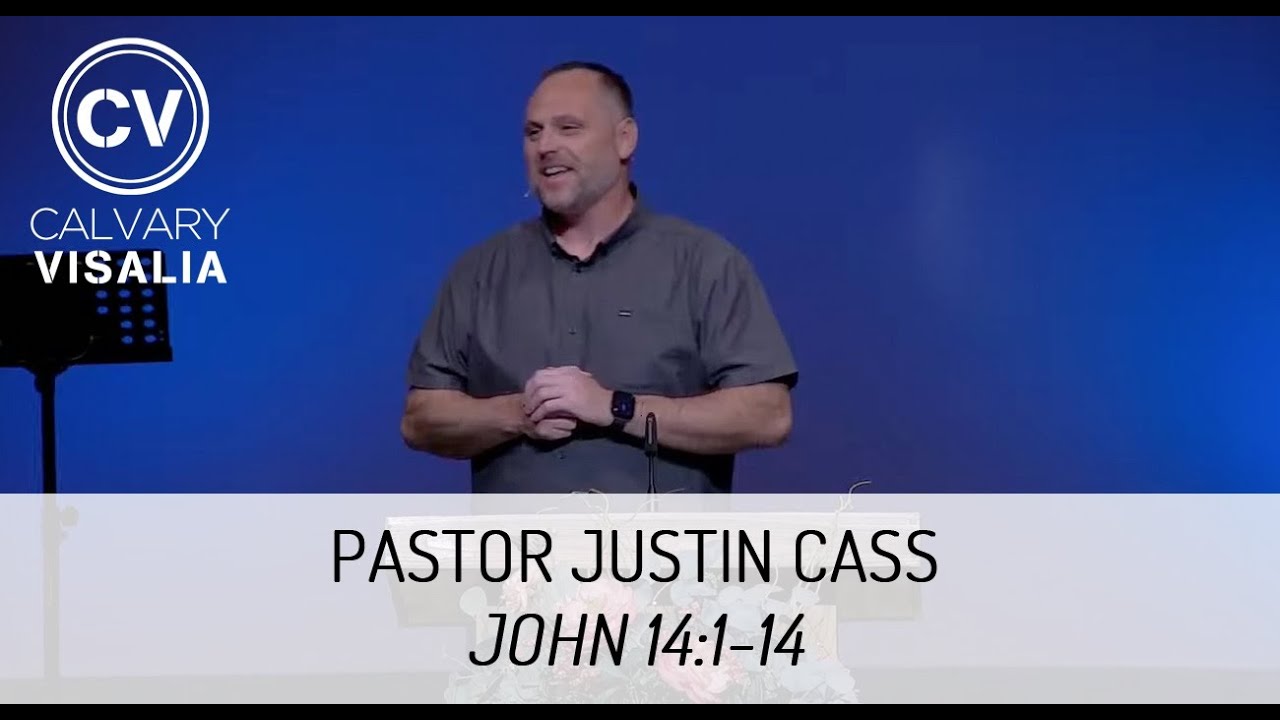 John 14:1-14 - Pastor Justin Cass - YouTube