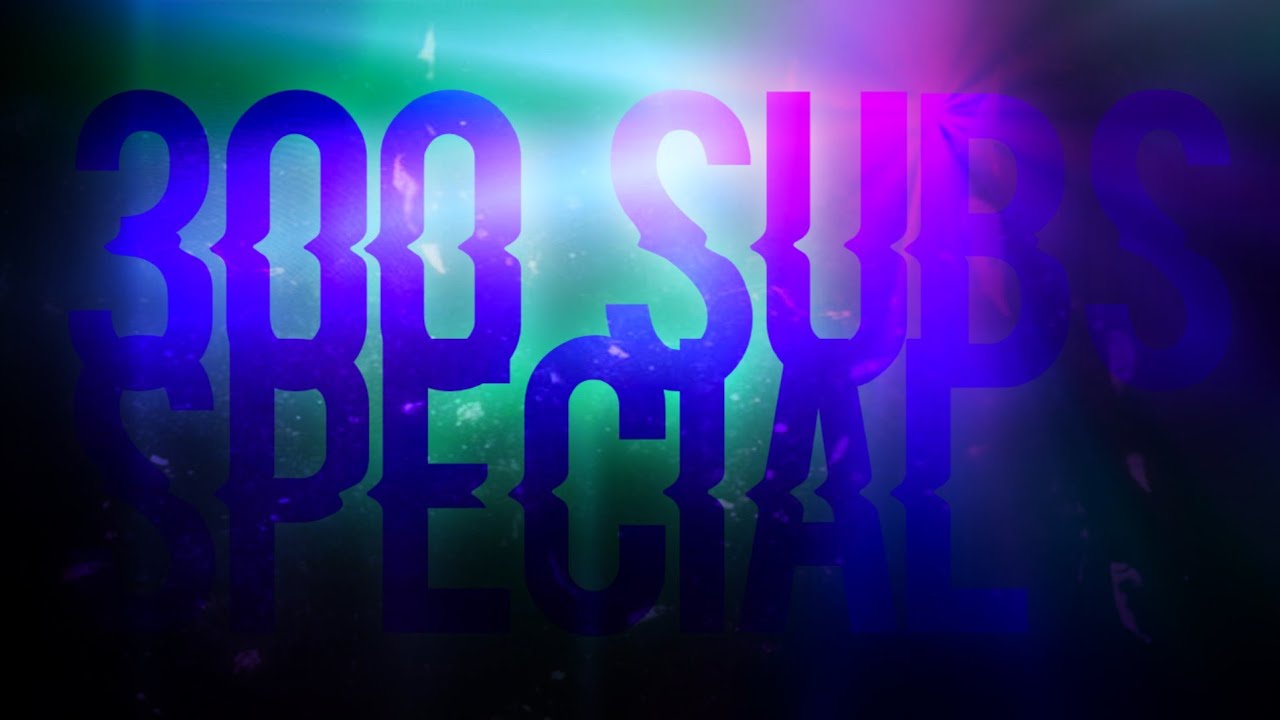 300 Subs Special!! - YouTube