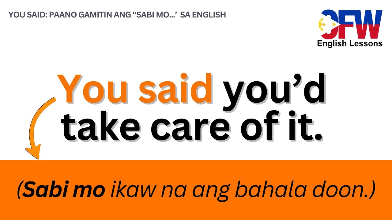 YOU SAID - Paano Gamitin ang "SABI MO..." sa English | Mag-aral Mag ...