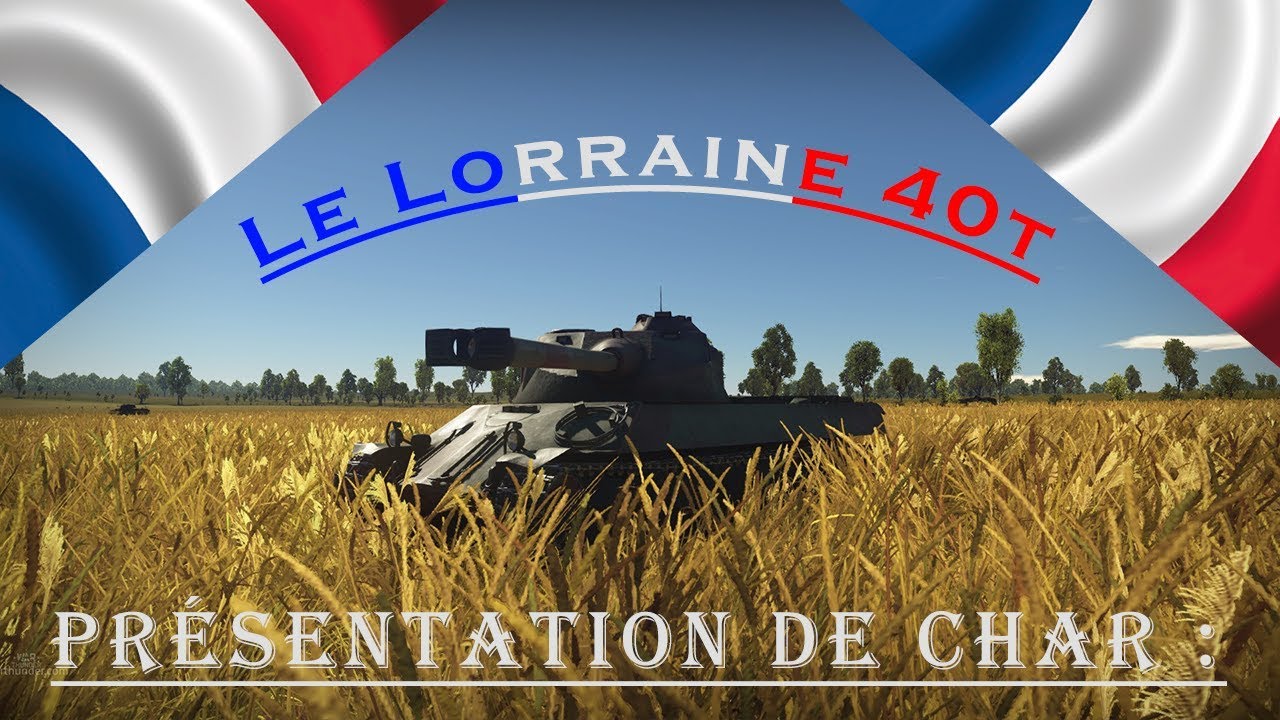 Présentation de char:Le Lorraine 40t; le déstructeur au 7 coup. - YouTube