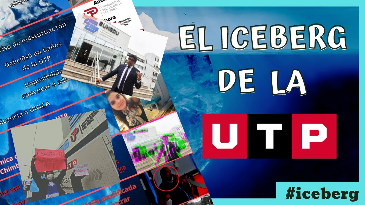 El iceberg de la U. Tecnológica del Perú (UTP) - YouTube