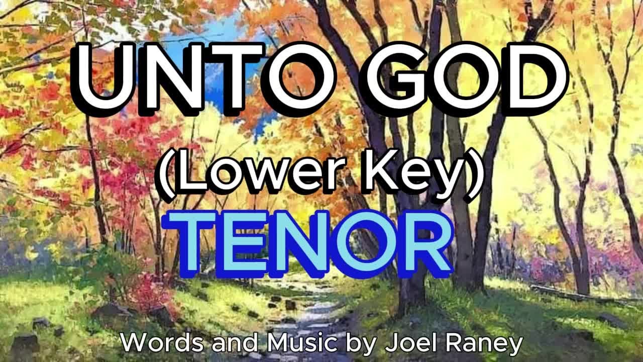 Unto God / TENOR / Choral Guide - Music and Words by Joel Raney (Lower ...