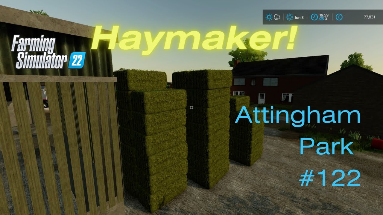 EP 122: HAYMAKER!| FS22 | ATTINGHAM PARK | LET'S PLAY | PRECISION ...