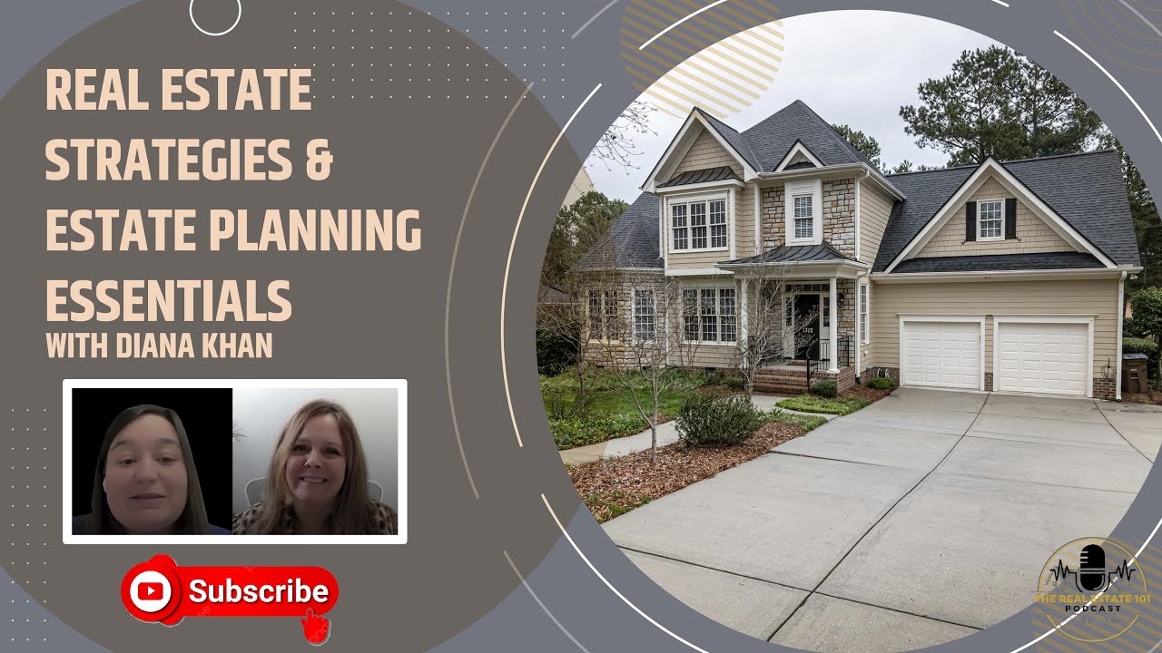 Real Estate Strategies & Estate Planning Essentials With Diana Khan ...