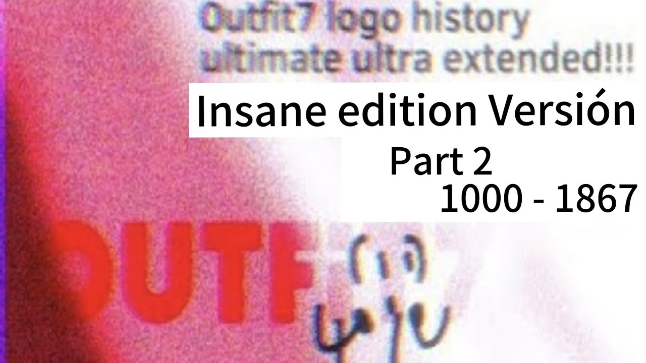 Outfit7 logo history Ultimate ultra extended Insane edition Versión ...