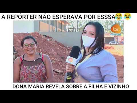 VEJA O QUE A MULHER FALOU PARA A REPÓRTER