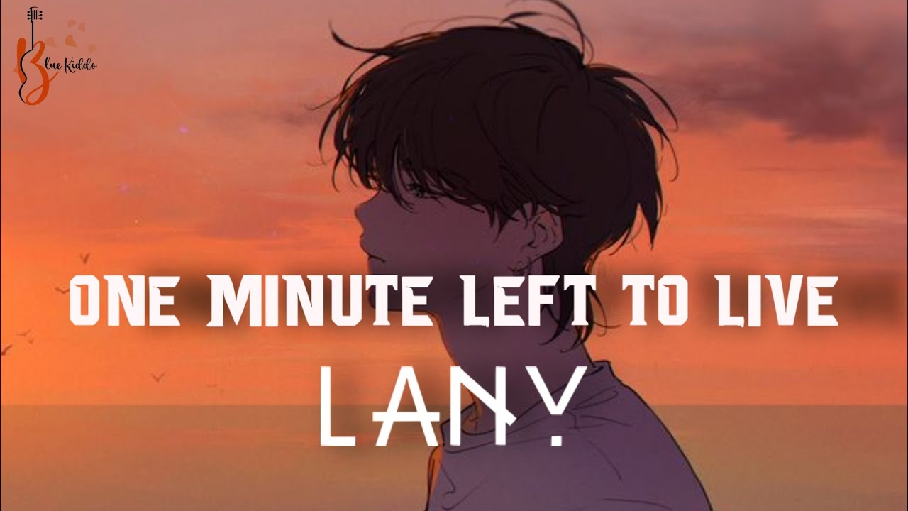 | Vietsub + Lyrics | One Minute Left To Live - LANY - YouTube