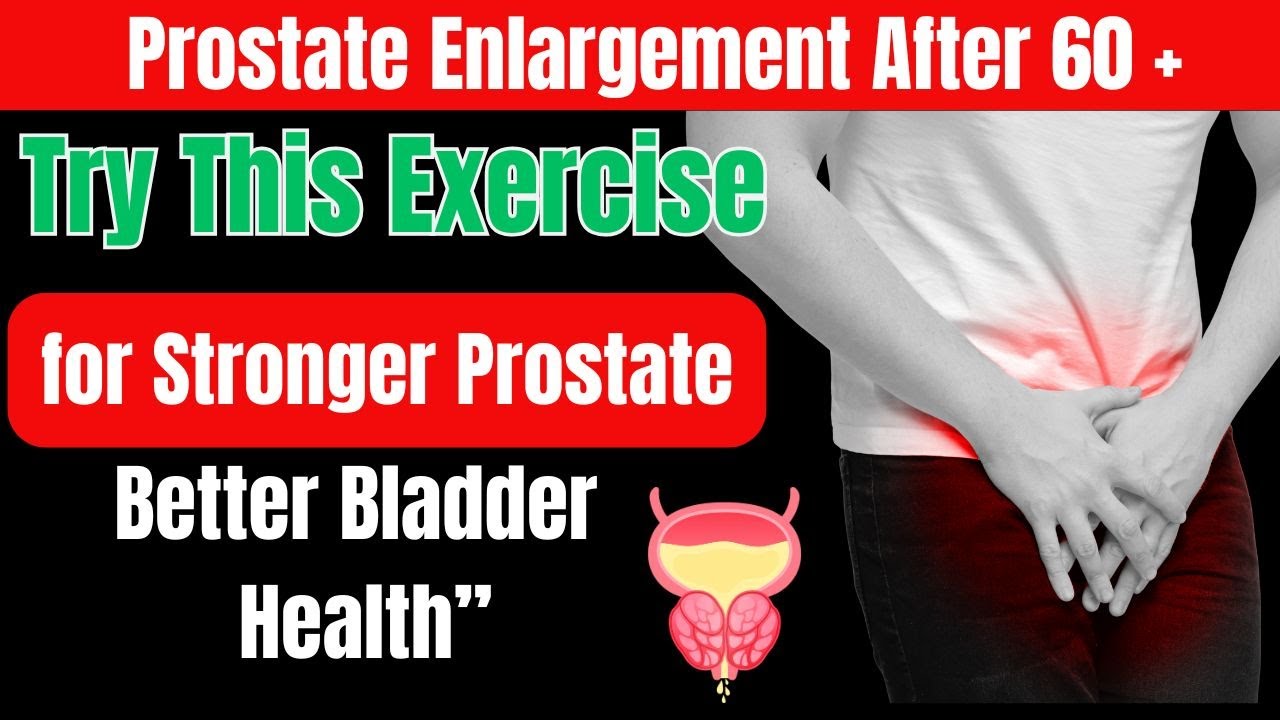 Men Over 60: Try This Exercise for Stronger Prostate & Better Bladder ...