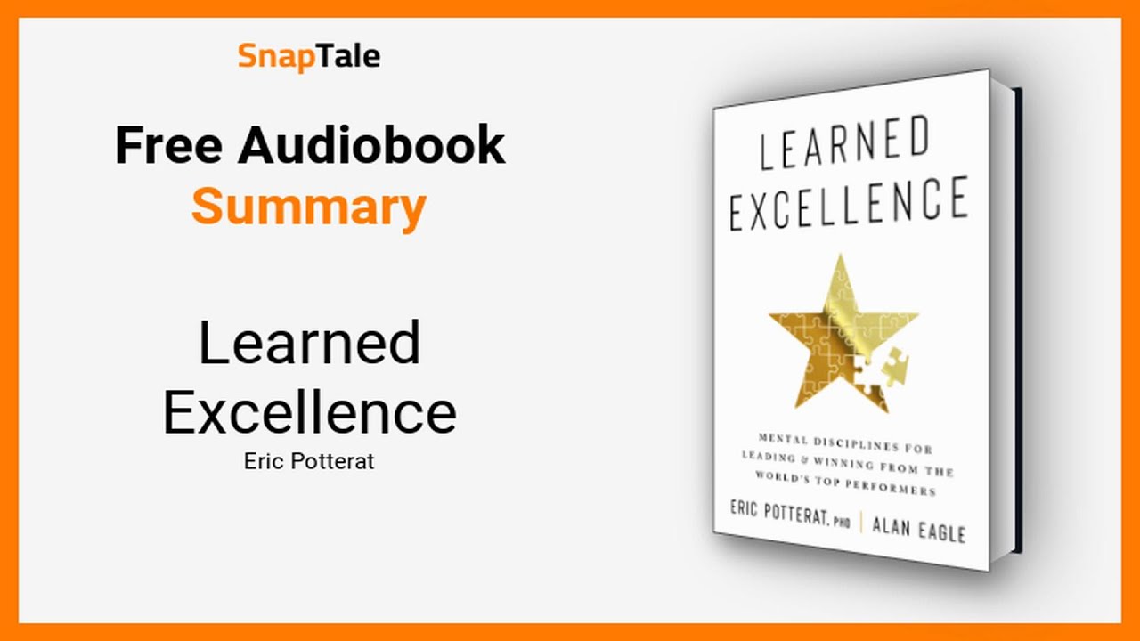 Learned Excellence by Eric Potterat: 12 Minute Summary - YouTube