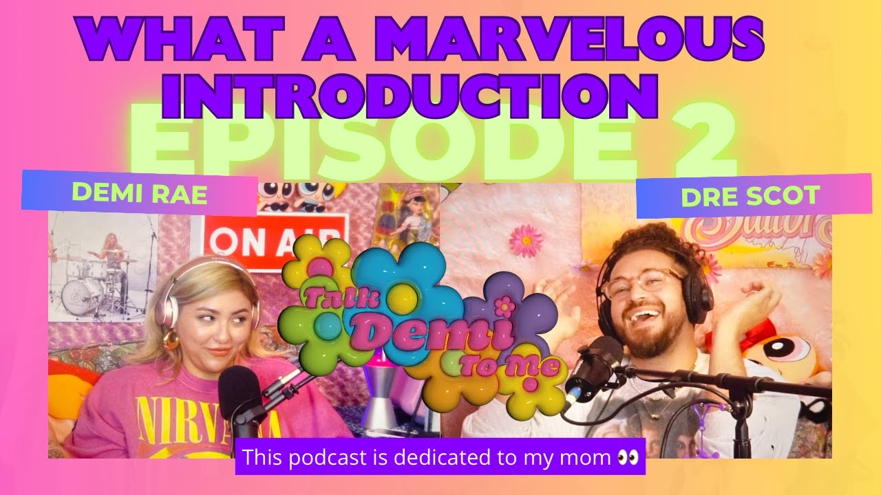 Dre Scot! What a marvelous introduction! | Talk Demi To Me Ep.2 - YouTube