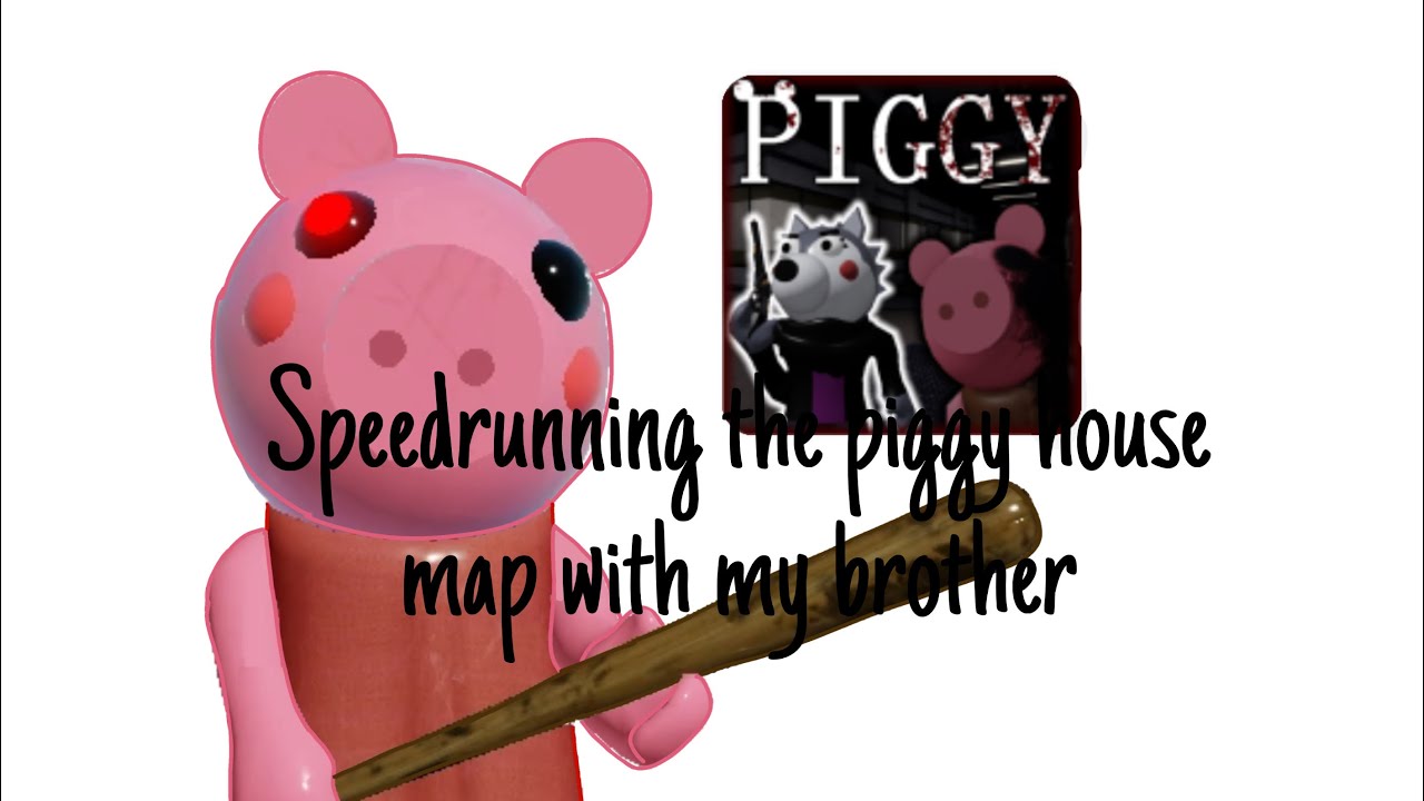 SPEED RUNNING PIGGY HOUSE MAP (ft brother) - YouTube