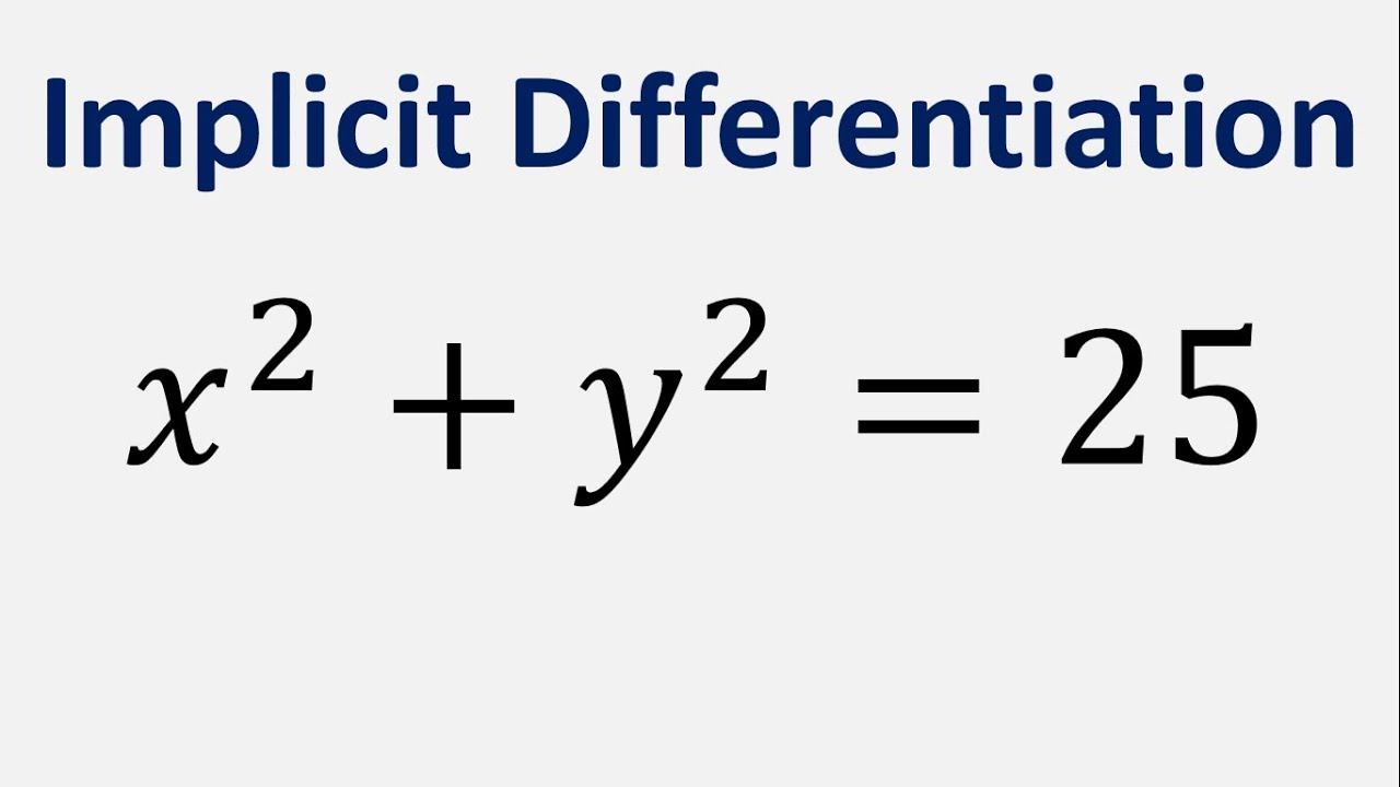Find dy/dx by using implicit differentiation: x^2 + y^2 = 25 - YouTube