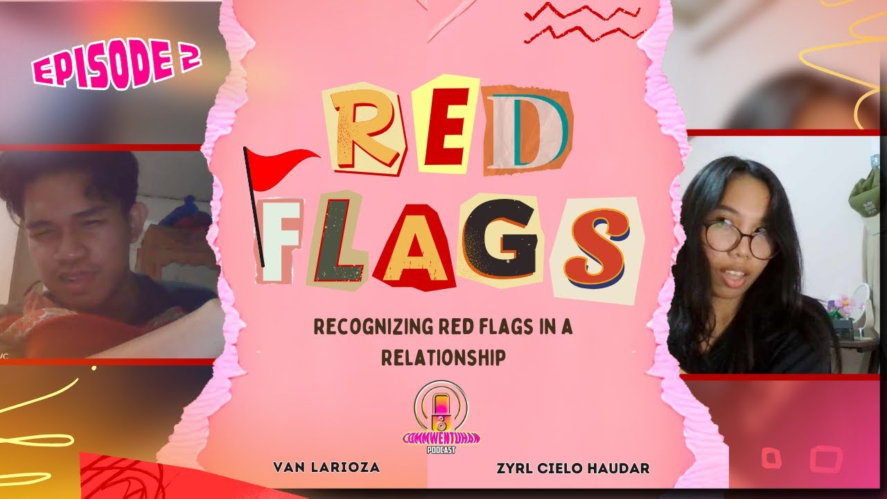 EP 2 │ Recognizing RED FLAGS in a Relationship │ COMMuwentuhan Podcast📣 ...