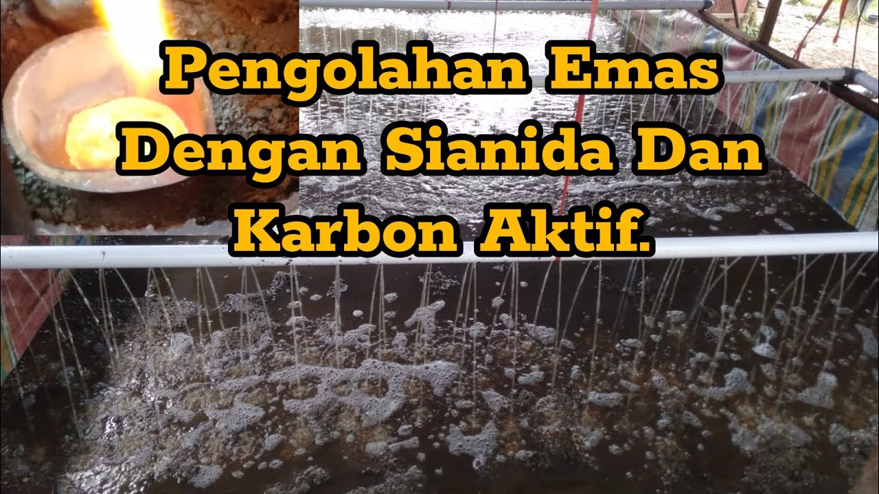 Pengolahan emas dengan sianida dan karbon aktif - YouTube