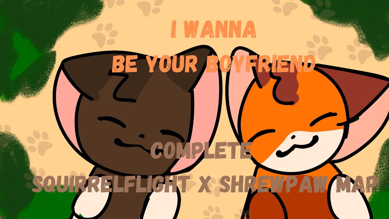 I wanna be your boyfriend shrewpaw x Squirrelflight ship MAP - YouTube