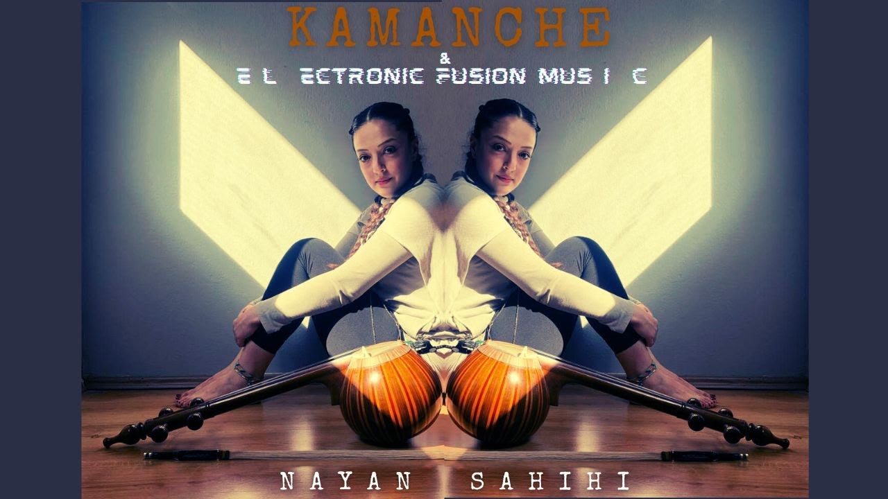 Electronic Fusion Music & Kamanche by Nayan Sahihi - YouTube