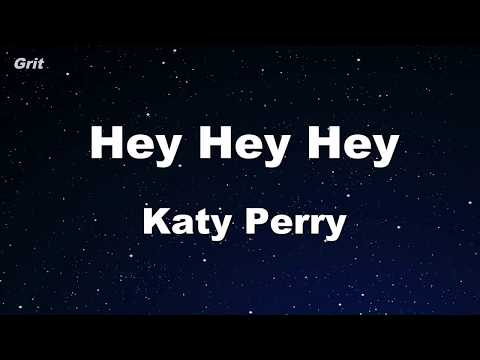 Hey Hey Hey - Katy Perry Karaoke 【No Guide Melody】 Instrumental