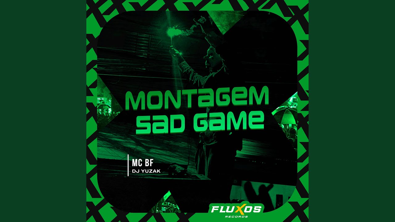 Montagem Sad Game - YouTube