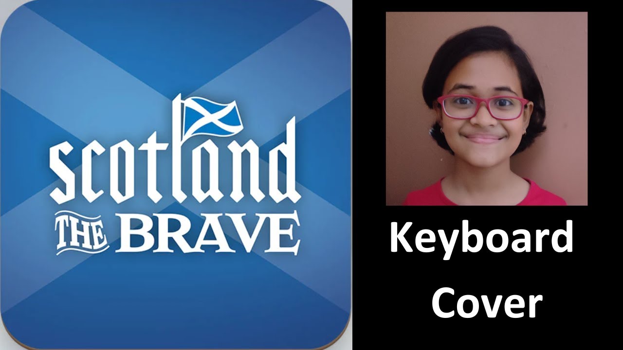 Scotland the Brave Song | Keyboard Cover Version Scotland the Brave ...