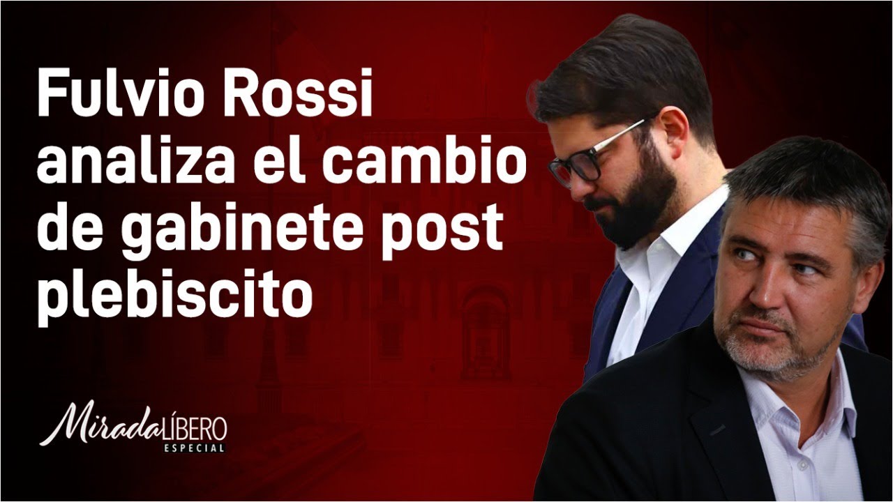 Fulvio Rossi analiza el cambio de gabinete post plebiscito ...