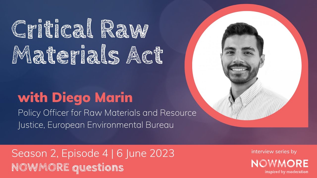 Critical Raw Materials Act with Diego Marin | NOWMORE Questions S2 E4 - YouTube