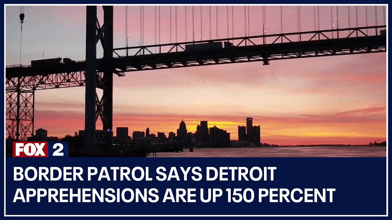 Border Patrol says Detroit apprehensions are up 150 percent - YouTube