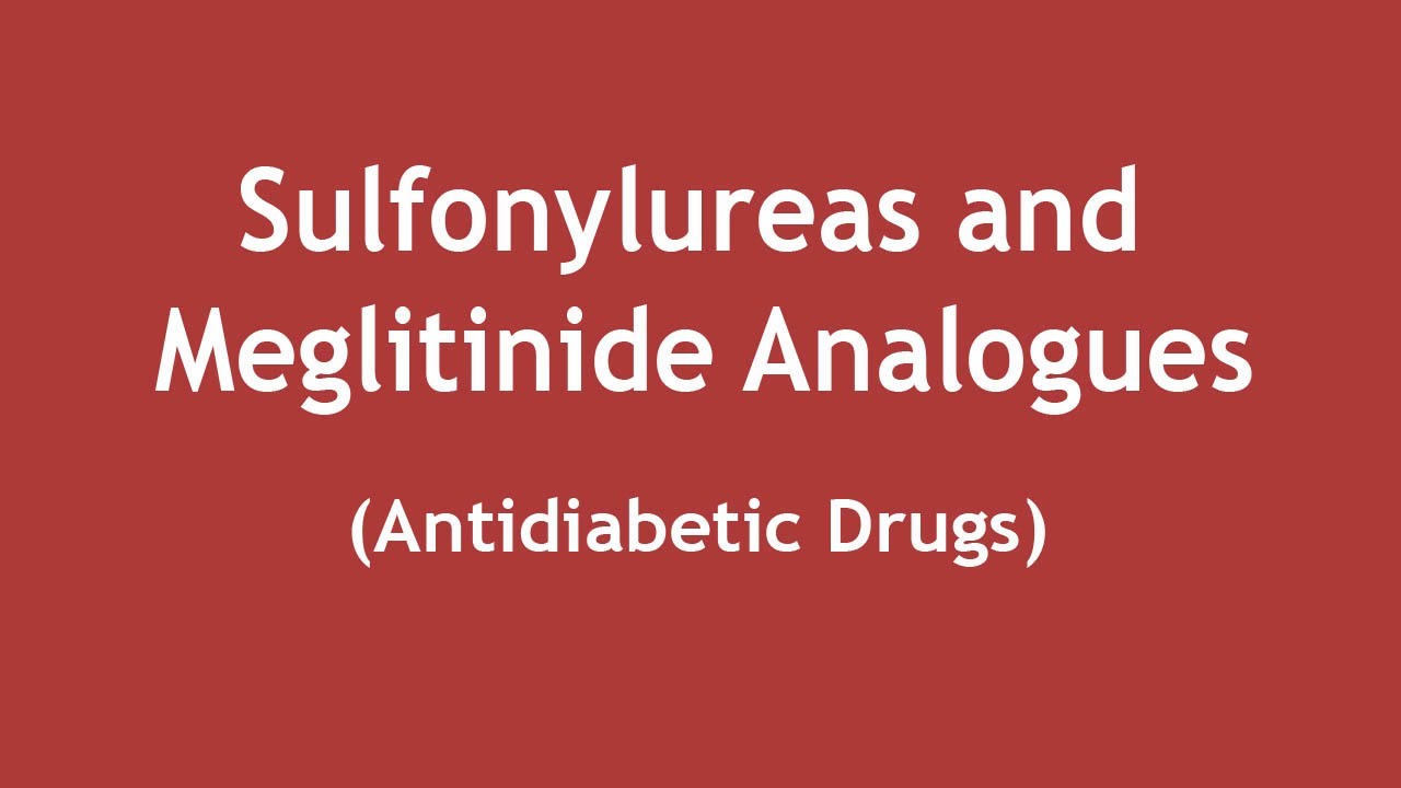 Sulfonylureas and Meglitinide Analogues - Antidiabetic Drugs [ENGLISH ...