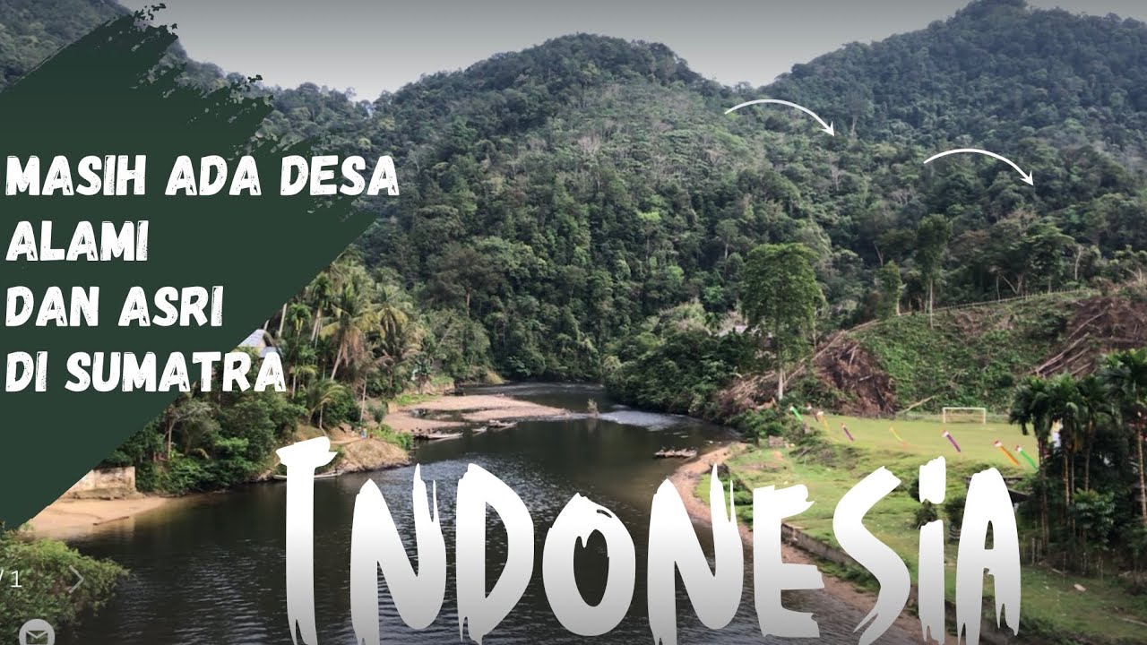 DESA ALAMI DAN ASRI DI SUMATRA // Kampung di Tepian Sungai Subayang ...
