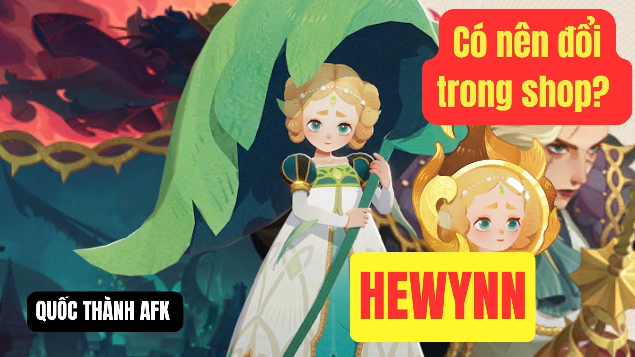 Hành Trình Afk | Tiêu điểm Tướng Hewynn Mảnh Lá Dịu Dàng - YouTube