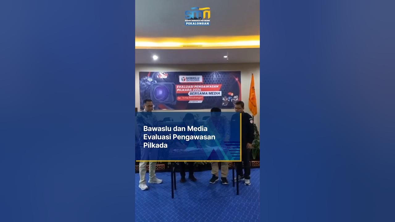 Bawaslu Kota Pekalongan menggelar Evaluasi Pengawasan Pilkada Bersama Media di Kota Pekalongan ...