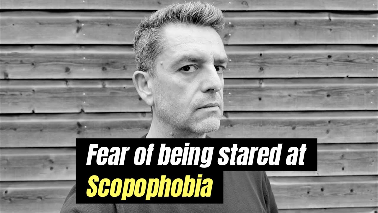 EP3 - Fear of being looked at (Scopophobia) - YouTube