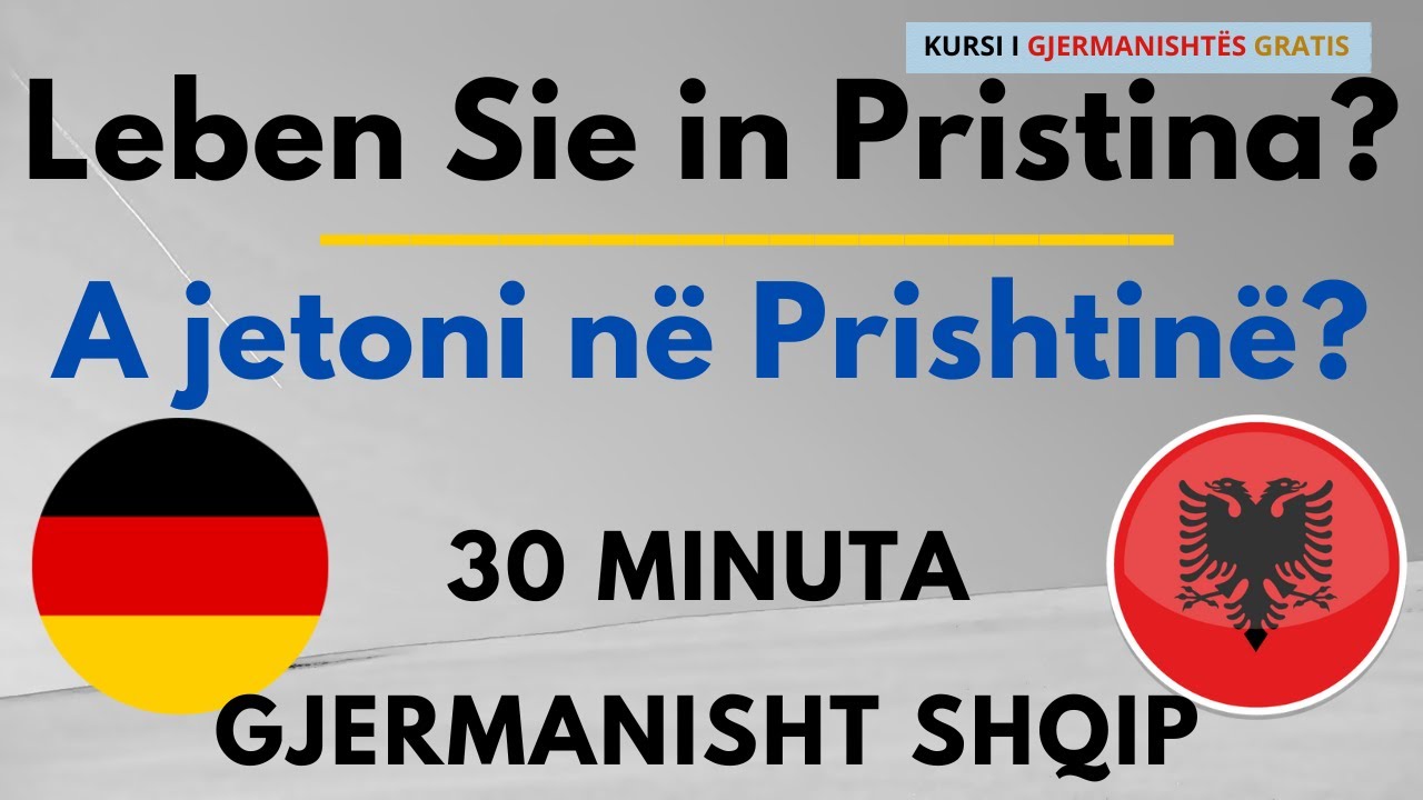 30 Minuta Bisedë Gjermanisht Shqip me Përkthim per Nivelet A1 A2 B1 ...