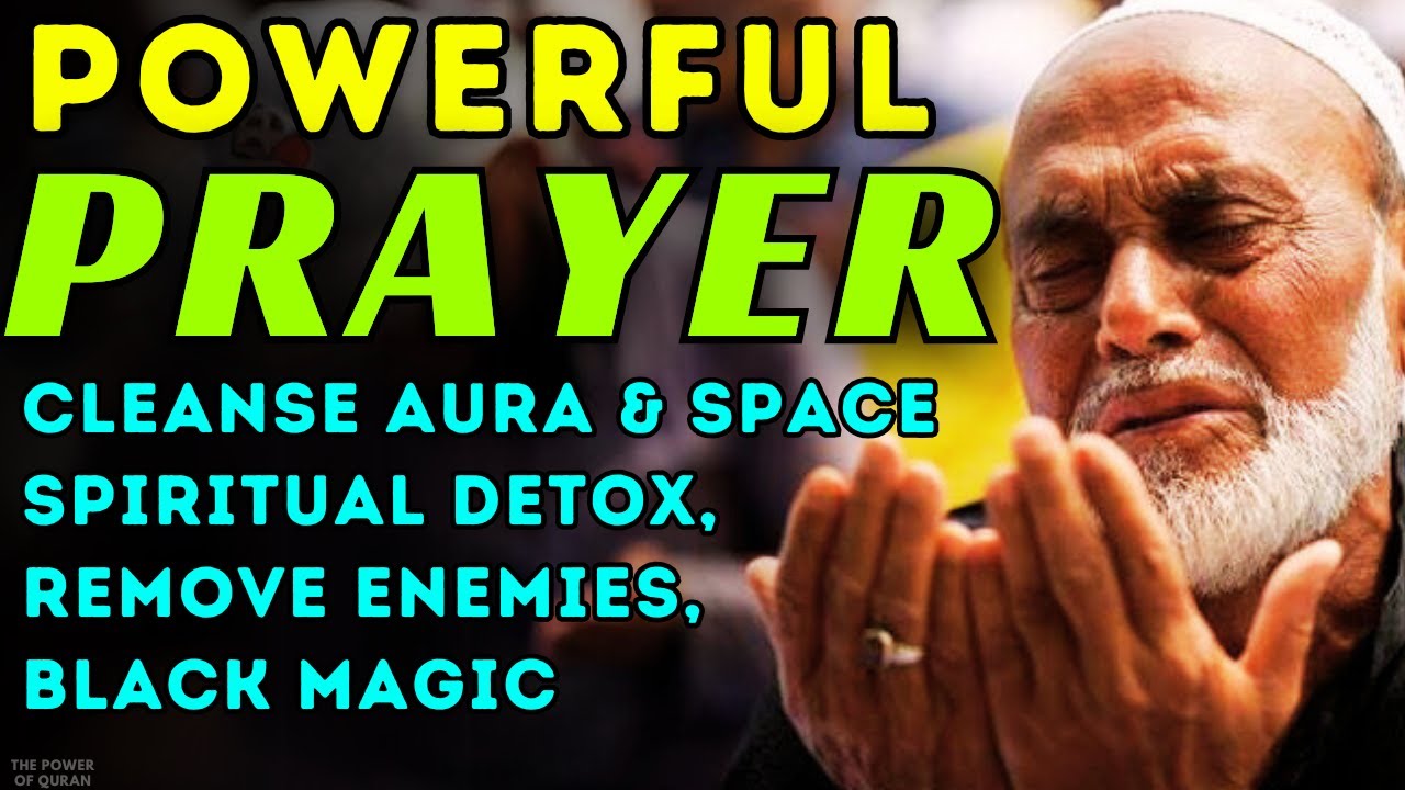 MOST POWERFUL PRAYER CLEANSE AURA & SPACE | SPIRITUAL & EMOTIONAL DETOX ...